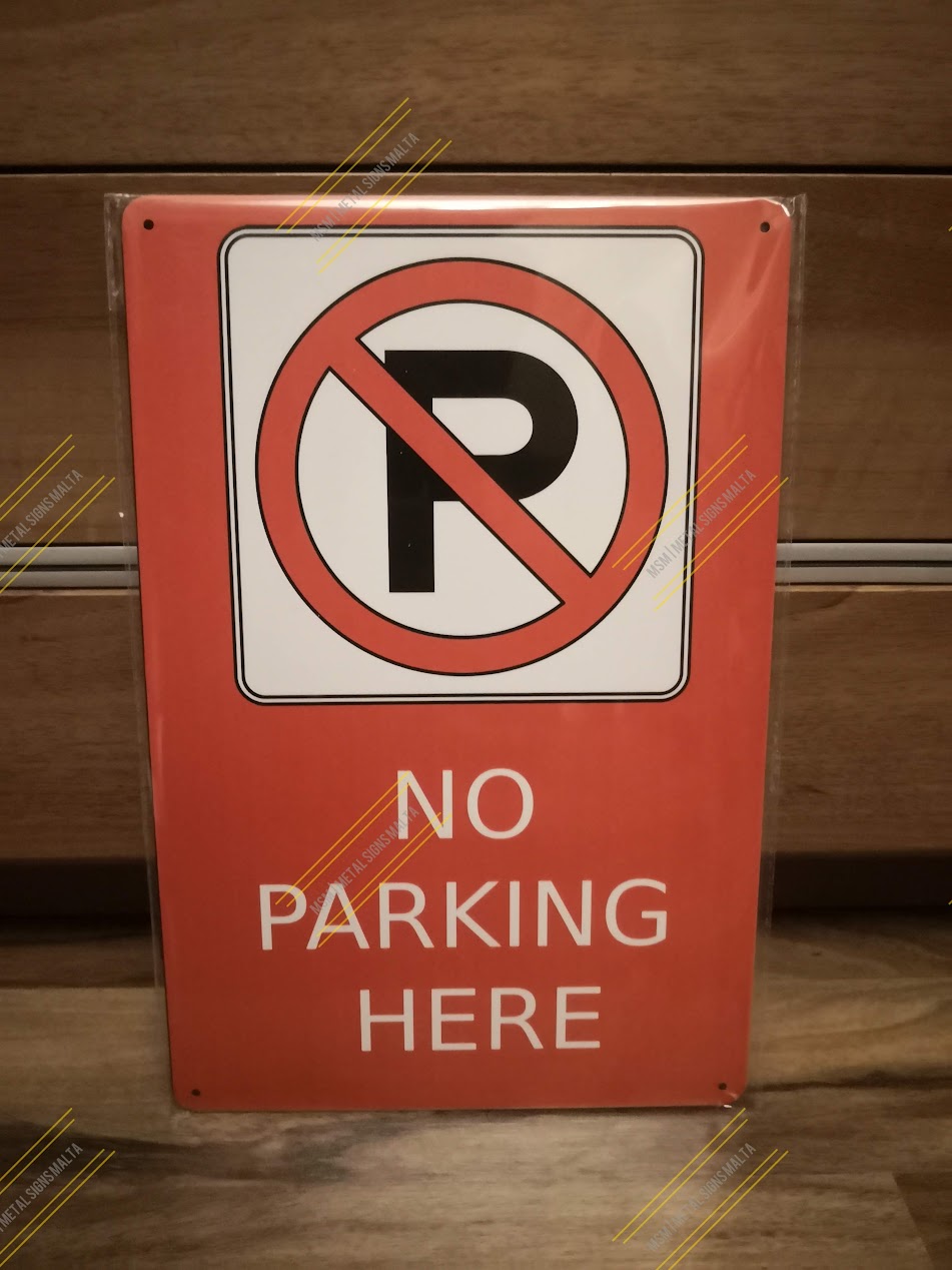 No Parking Here - Metal Signs Malta